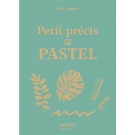 Petit précis de pastel - Barbara Petit