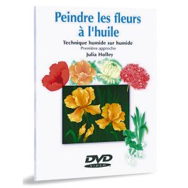 Julia Holley Peindre les fleurs à l'huile 1ère approche DVD