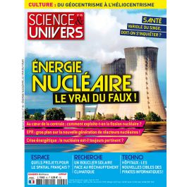 Science et Univers 45 : Energie Nucléaire le vrai du faux - Magazine de ...